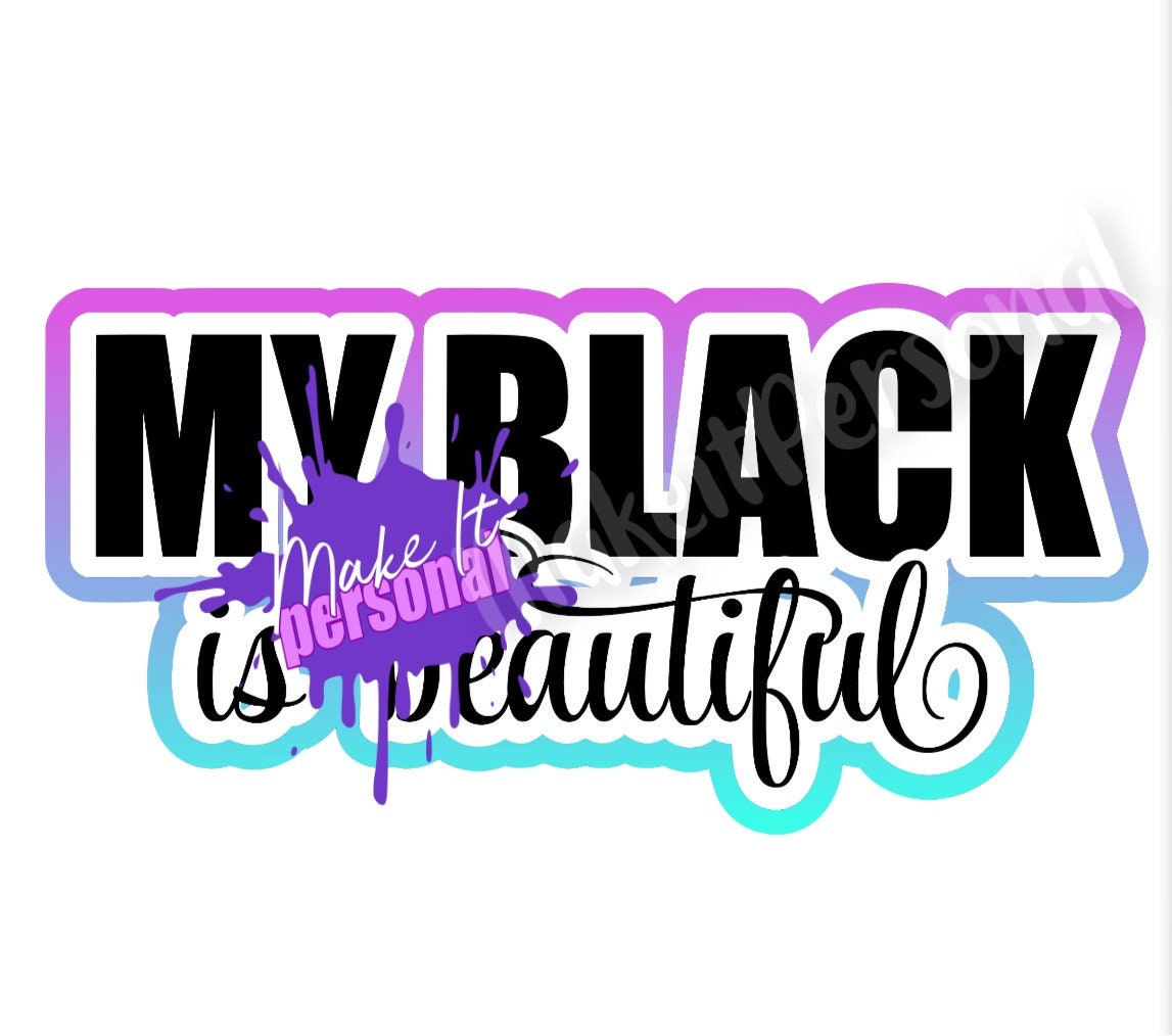 My Black is Beautiful SVG Black is Beautiful SVG Black Lives - Etsy