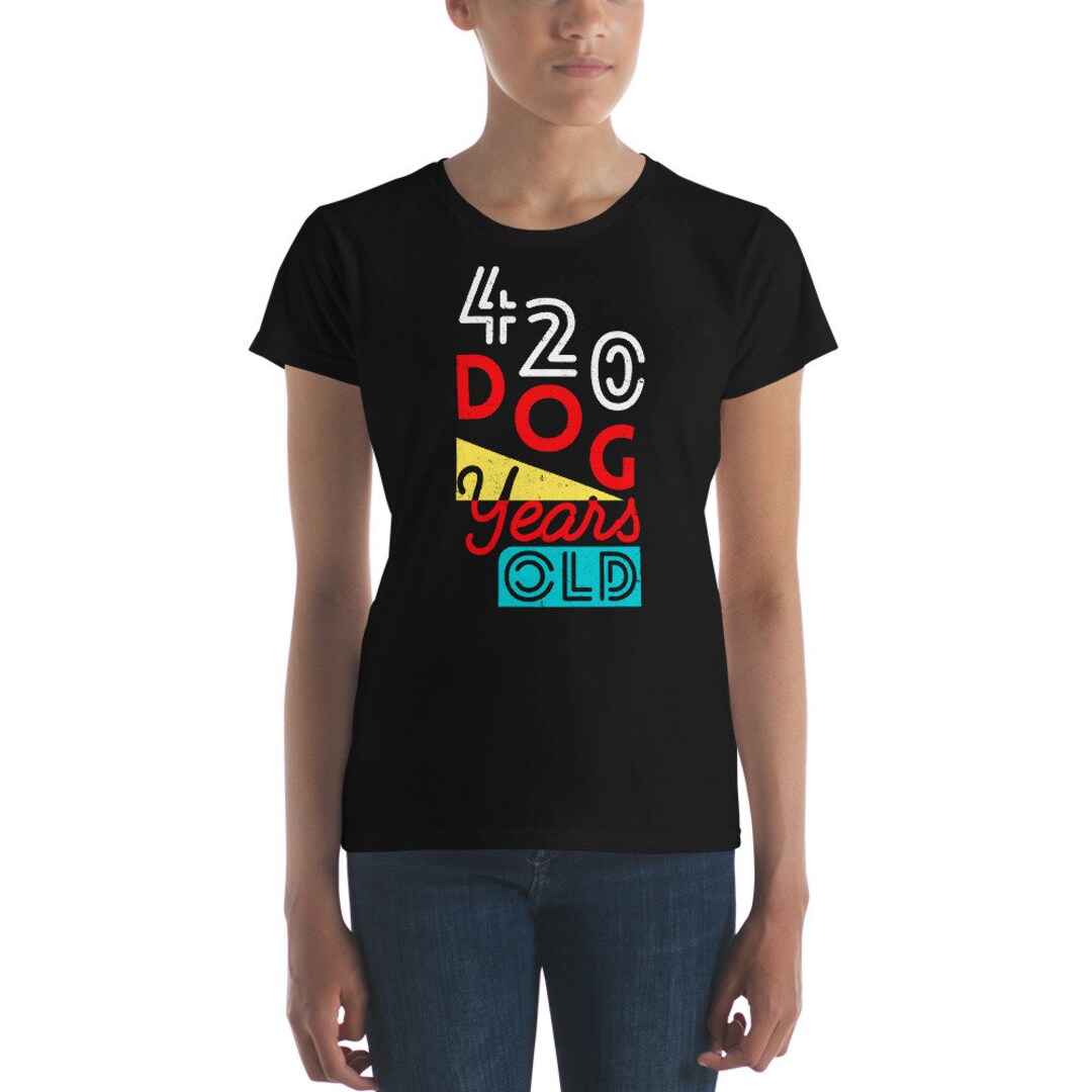 420 Dog Years Old Shirt Turning 60 Gag Gift Dog Lover Women's Short ...