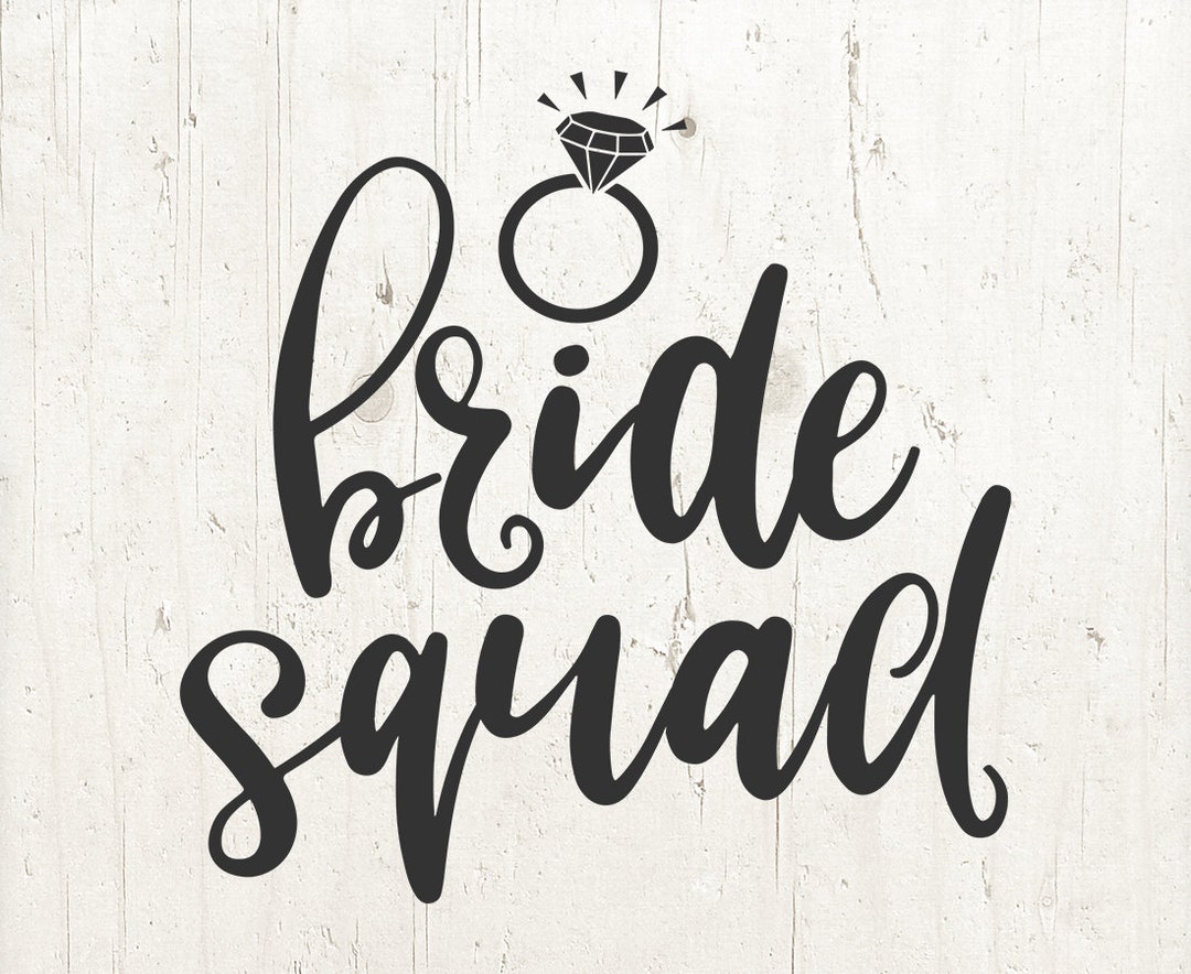 Bride Svg, Bride Squad Svg, Wedding Svg, Bridal Cutting File, Bridal ...
