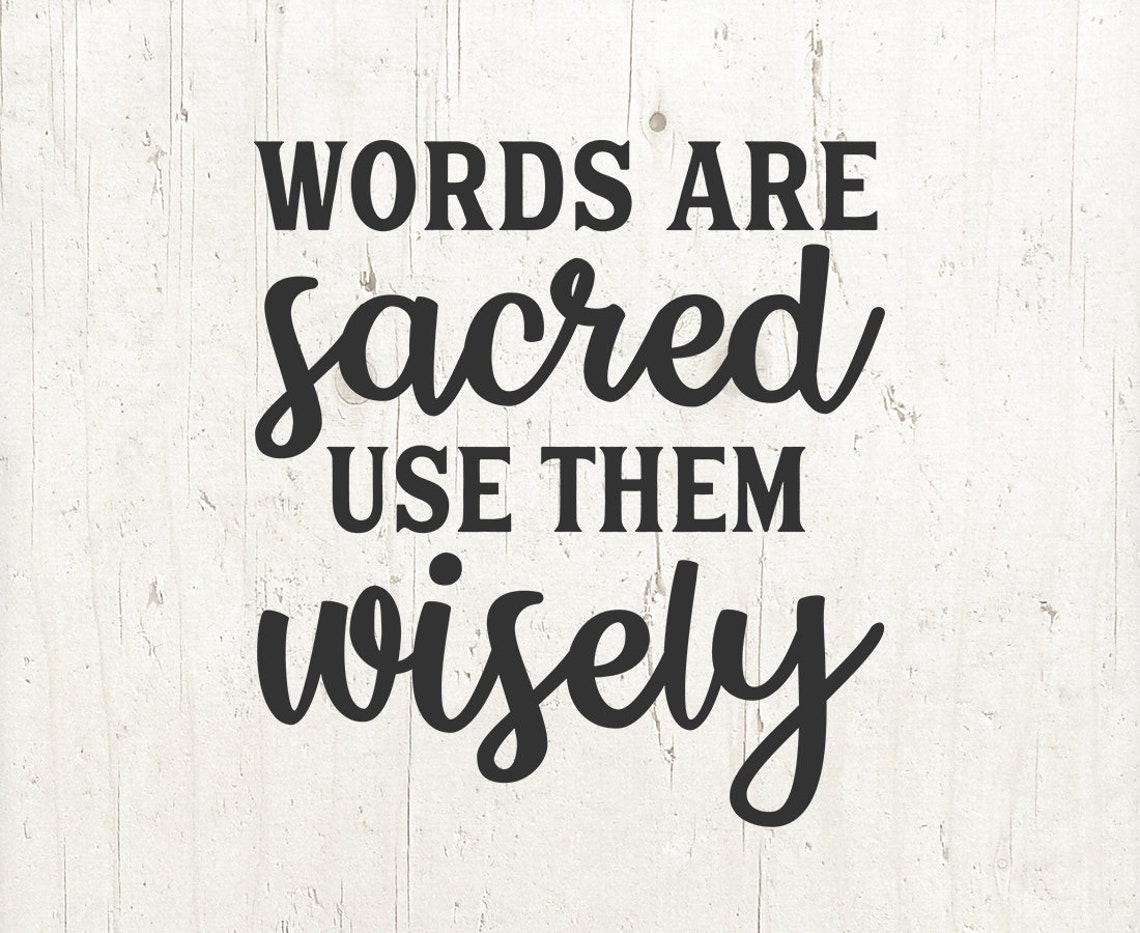 Inspirational Quote SVG Sayings Svg Words Are Sacred Svg | Etsy