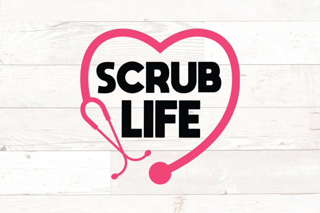 Scrub Life Svg, Nurse Life Svg, Nurse Svg, Nurse Saying Svg, Nurse ...