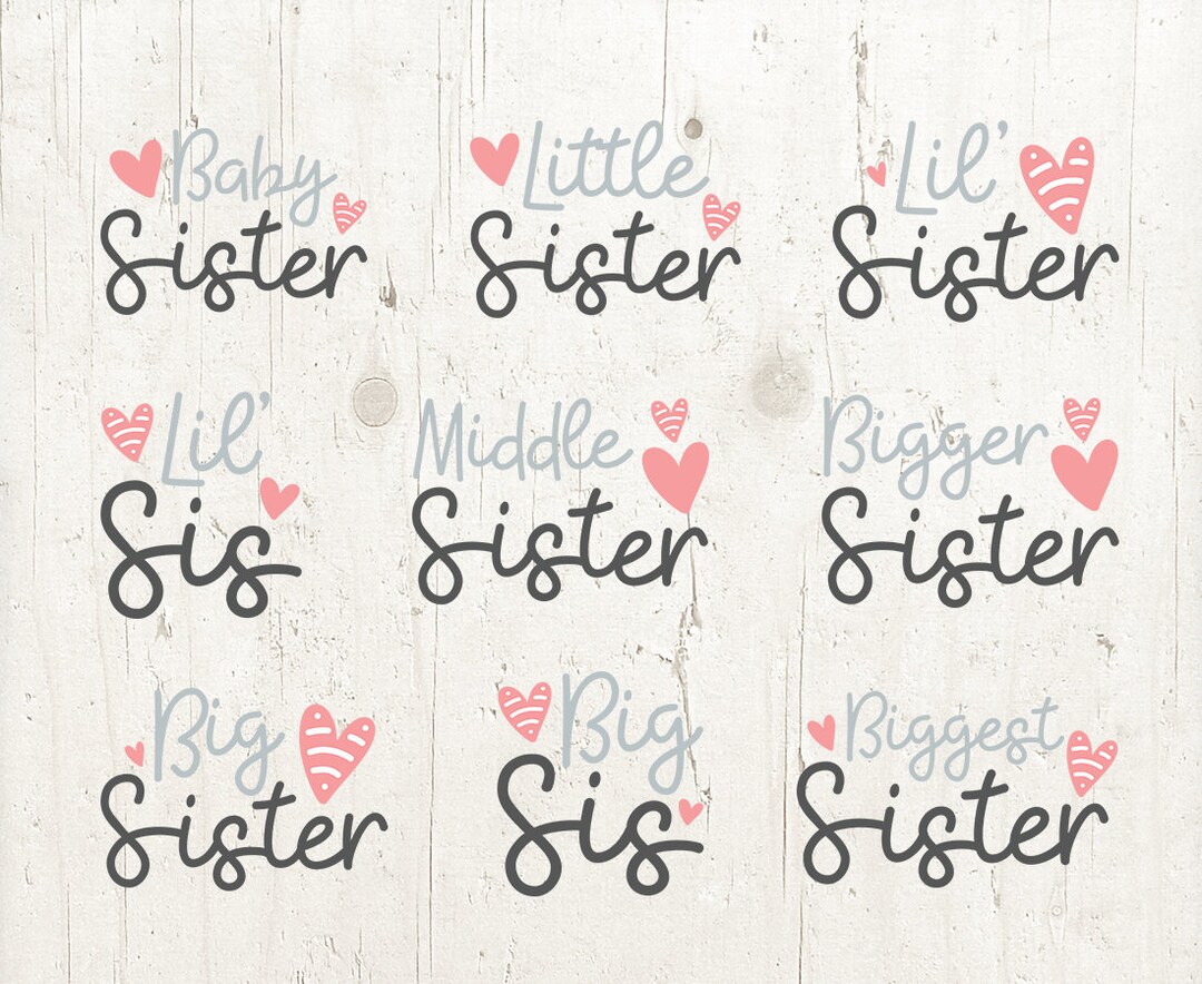 Sister SVG Bundle: Baby, Little, Big Sis - Cricut Cut Files (digital ...