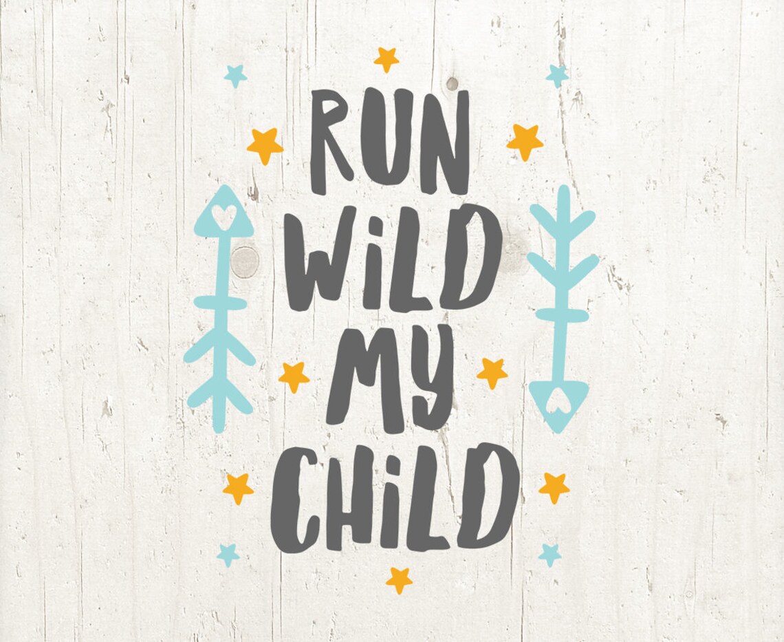 Run Wild My Child Svg Run Wild Svg Wild Child Svg Svg Files - Etsy