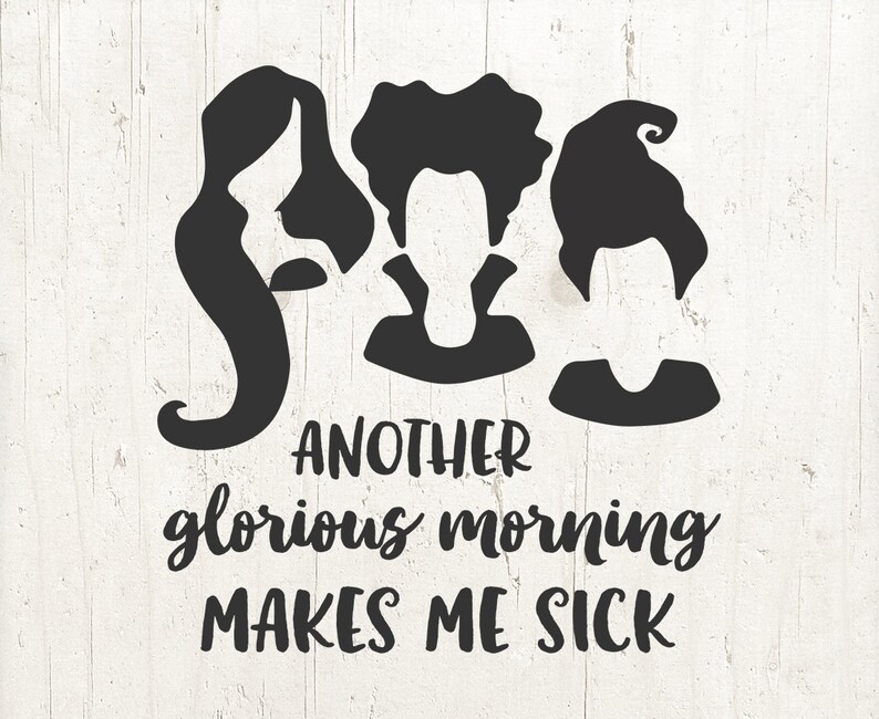 Hocus Pocus Another Glorious Morning Makes Me Sick Witch - Etsy