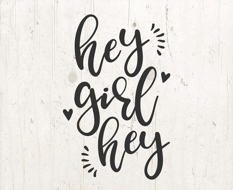 Girl SVG hey girl svg Hey girl hey SVG girly SVG hey svg | Etsy