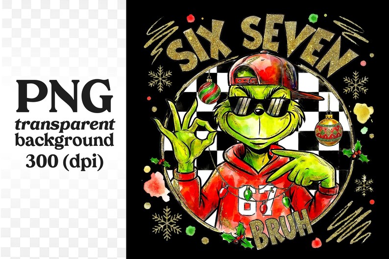 Funny Six Seven Grinch Christmas: 6 7 Bruh Png for Shirt, Grinchmas Png ...
