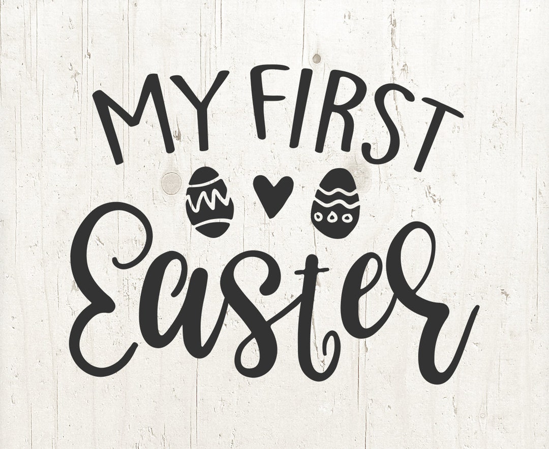 Baby Svg - Easter Svg - My First Easter Svg - Easter Egg Svg - Newborn ...