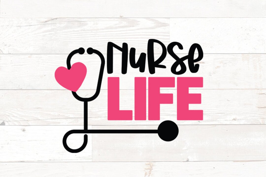 Nurse Life Svg, Nurse Svg, Nurse Saying Svg, Nurse Practitioner Svg, RN ...