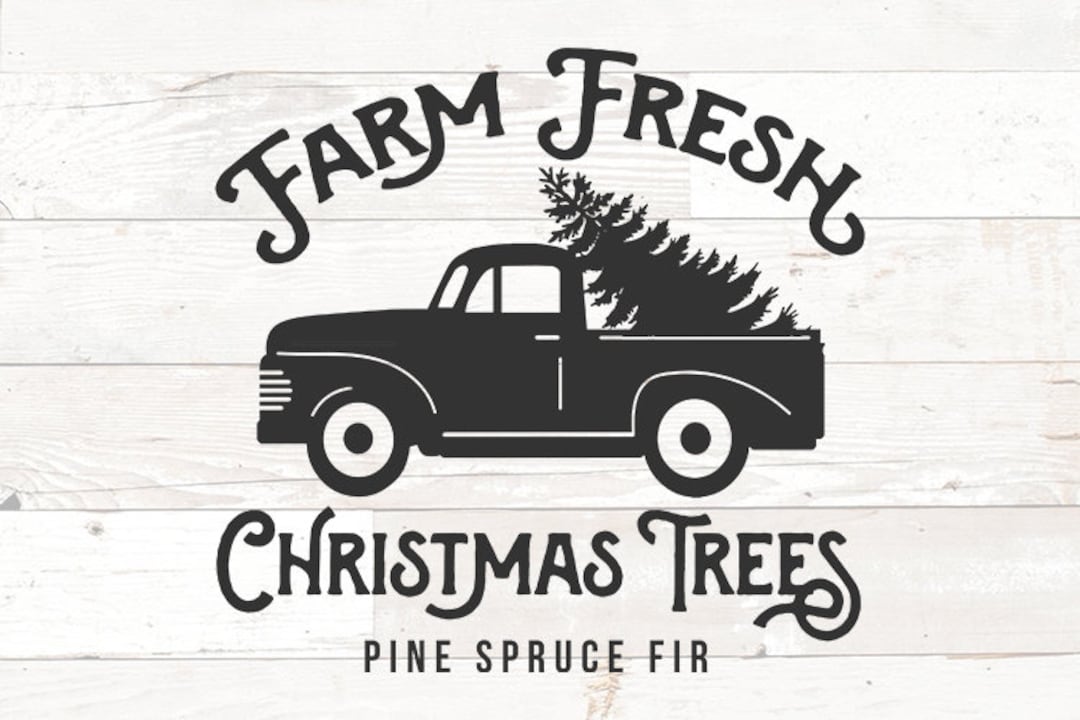 Farm Fresh Christmas Trees SVG: Truck Cut File (digital Download) - Etsy