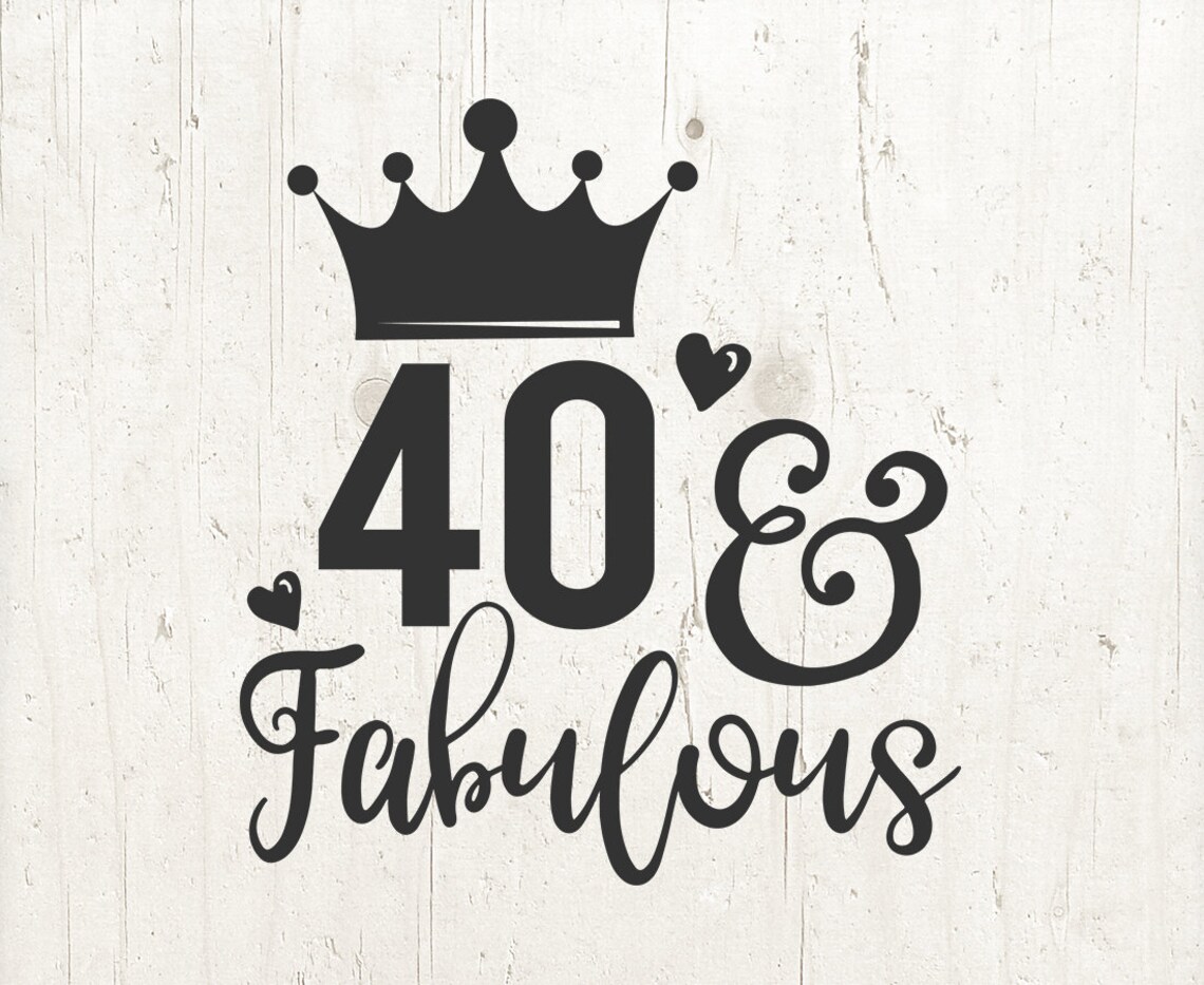 Fabulous & 40 Birthday Svg, Dxf, Jpg, Png, Birthday Svg, Mom Svg, Woman ...