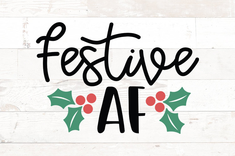 Festive AF Svg - Christmas Shirt Design Svg Dfx Jpg Png - Christmas ...