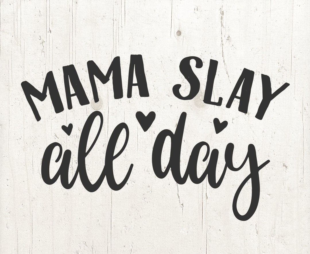 Mama Slay All Day Svg | Mom Life Svg | Mama Svg | Slay Svg | Mom Svg ...