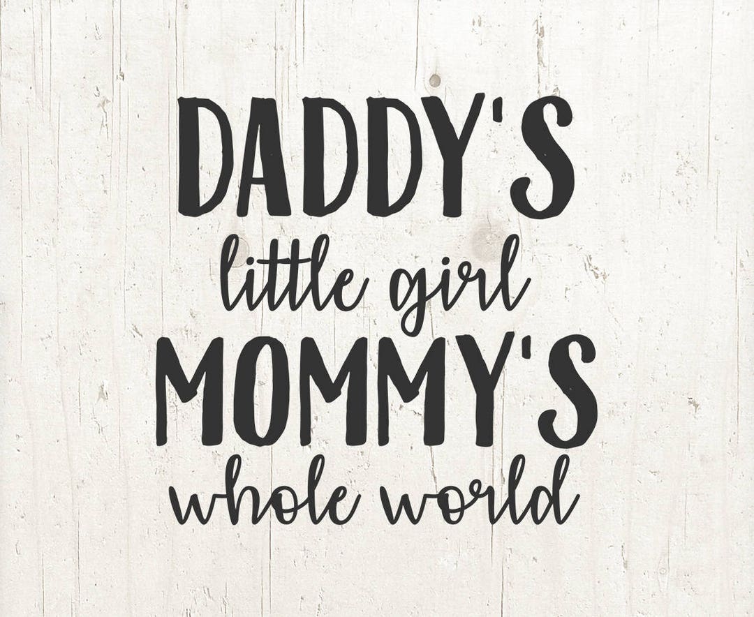 Daddy's Girl Mommy's World SVG: Newborn Baby Cut File (digital Download ...