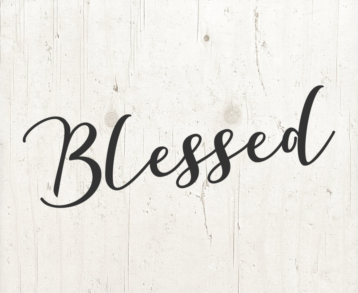 Blessed Svg Blessed Clipart Thankful Svg Blessed Svg File - Etsy