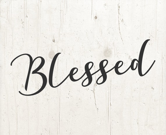 Blessed Svg Blessed Clipart Thankful Svg Blessed Svg File | Etsy