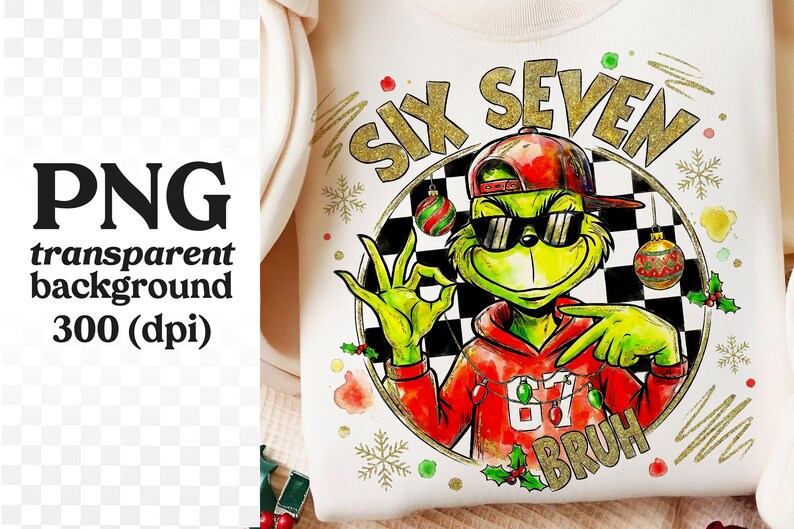 Funny Six Seven Grinch Christmas: 6 7 Bruh Png for Shirt, Grinchmas Png ...