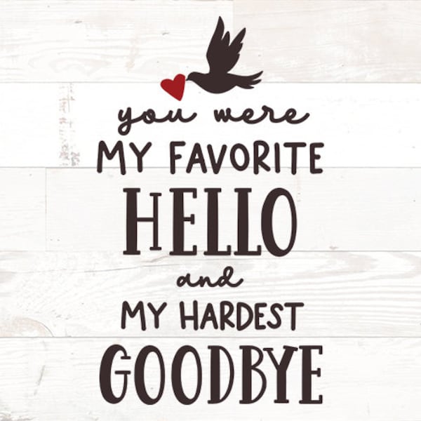 You Were My Favorite Hello and My Hardest Goodbye - Etsy