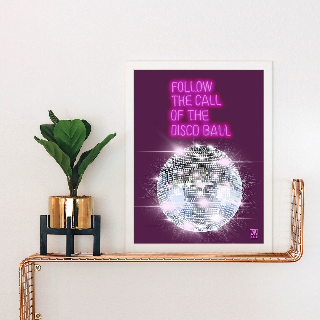 Follow the Call of the Disco Ball Art Print | Disco | Groovy | Mirror ...