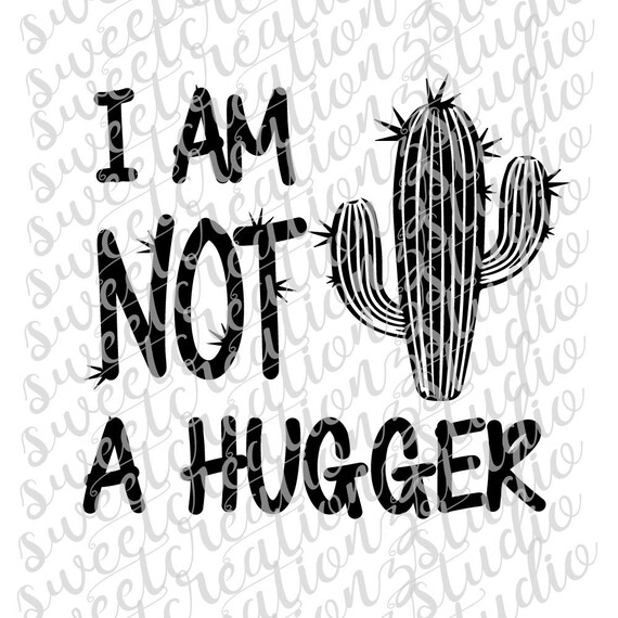 I Am Not A Hugger Design Svg Png Silhouette Cameo Cricut - Etsy