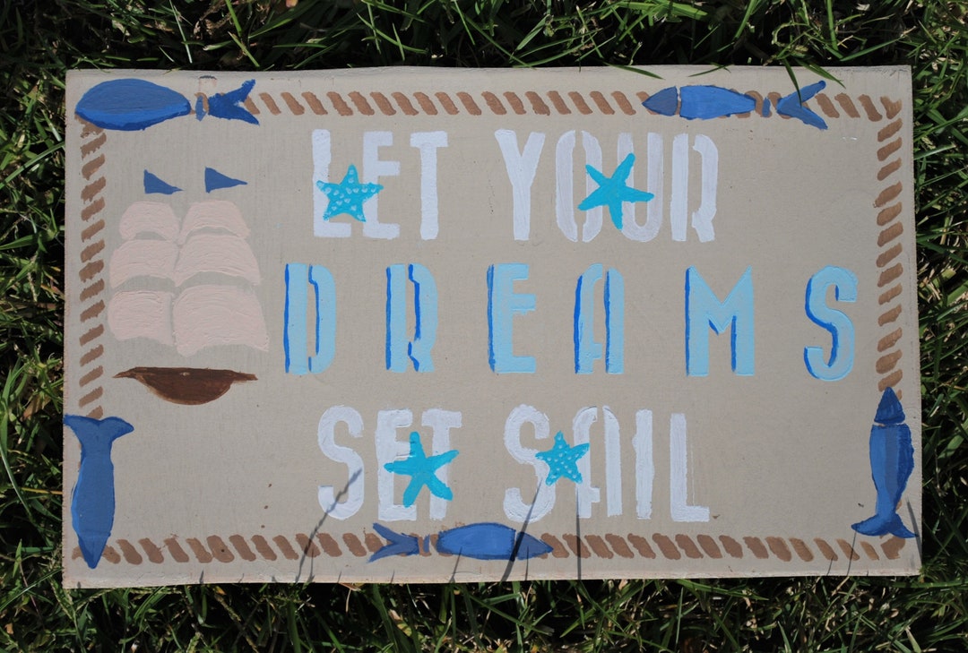 Let Your Dreams Set Sail Sign, Hand Lettered, Hand Drawn, Beach Gift ...