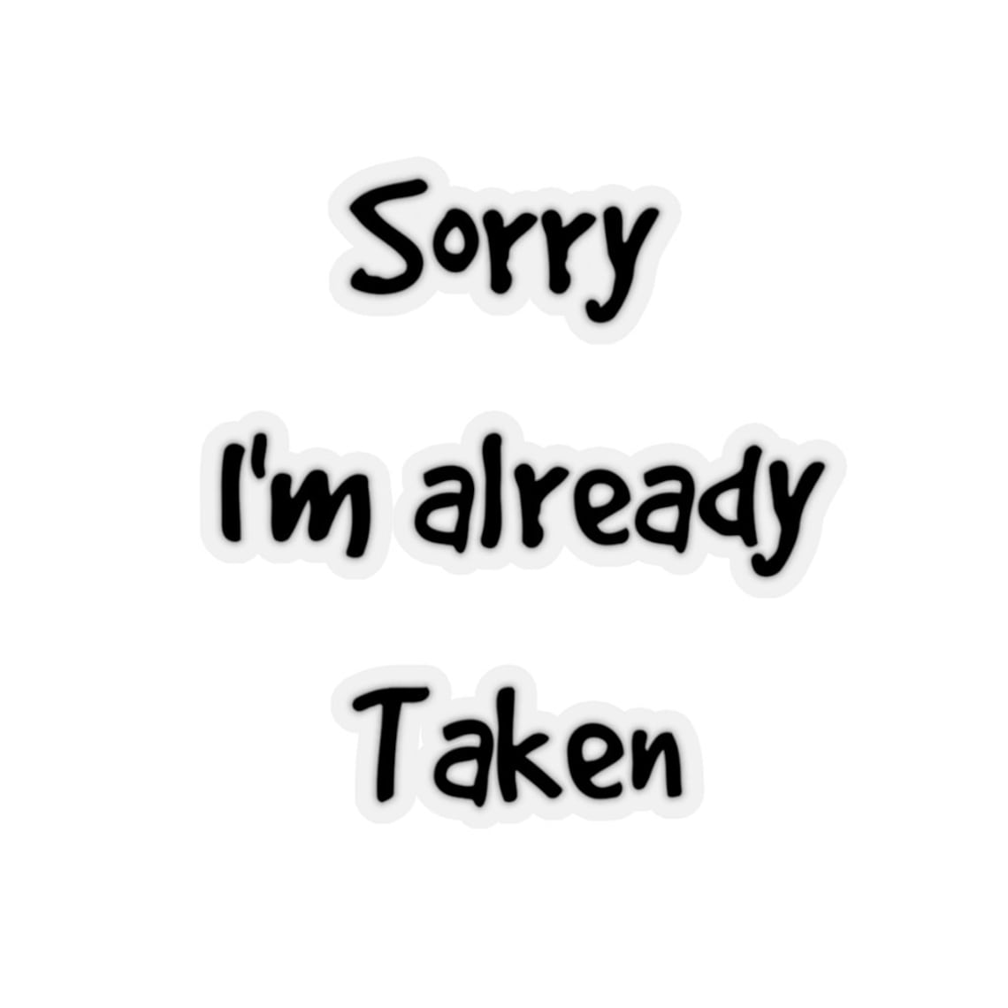 Sorry I'm Already Taken Kiss-Cut Stickers | Etsy