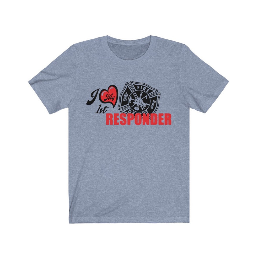 I Love My First Responder, Fireman, Fire Department, Unisex Jersey ...