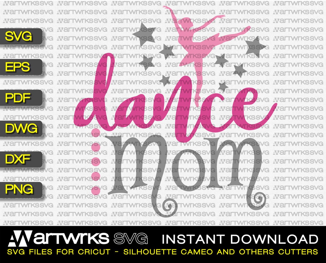 Dance Mom SVG Files for Cricut and Silhouette Cameo | Mother Daughter ...