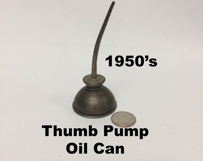 Vintage 1950s Thumb Pump Oil Dropper Can Mechanic Tool - Etsy