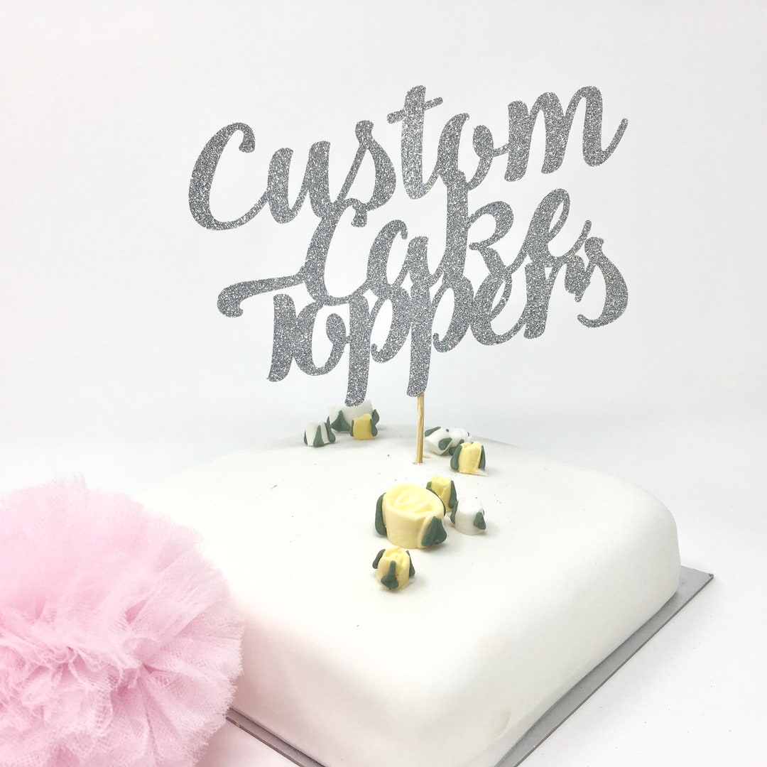Custom Cake Toppers. Customised Messages Cake Topper. Gold, Silver ...