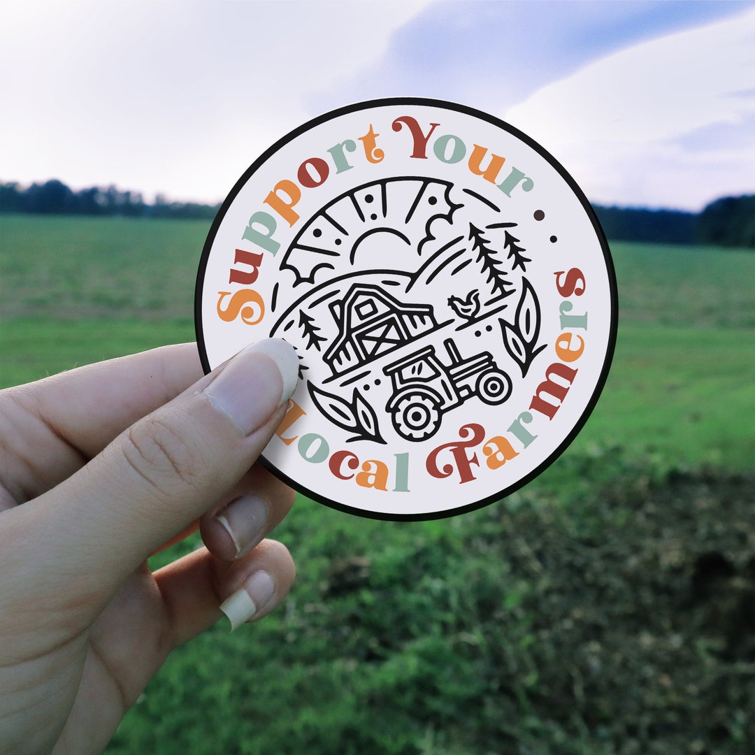 Support Your Local Farmers Sticker, Farm Sticker, Country Sticker, Farm ...