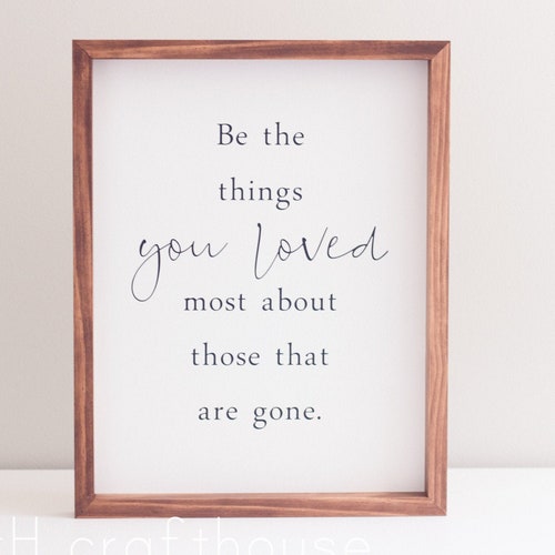 Memorial Sign Be the Things You Loved Most About Those That - Etsy