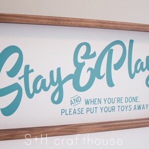 Stay and Play and When You're Done Please Put Your Toys Away- Playroom ...