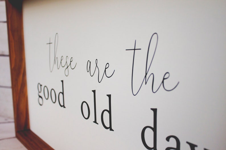 These are the good old days wood sign | Etsy