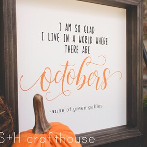 I'm so Glad I Live in a World Where There Are Octobers - Anne of Green ...