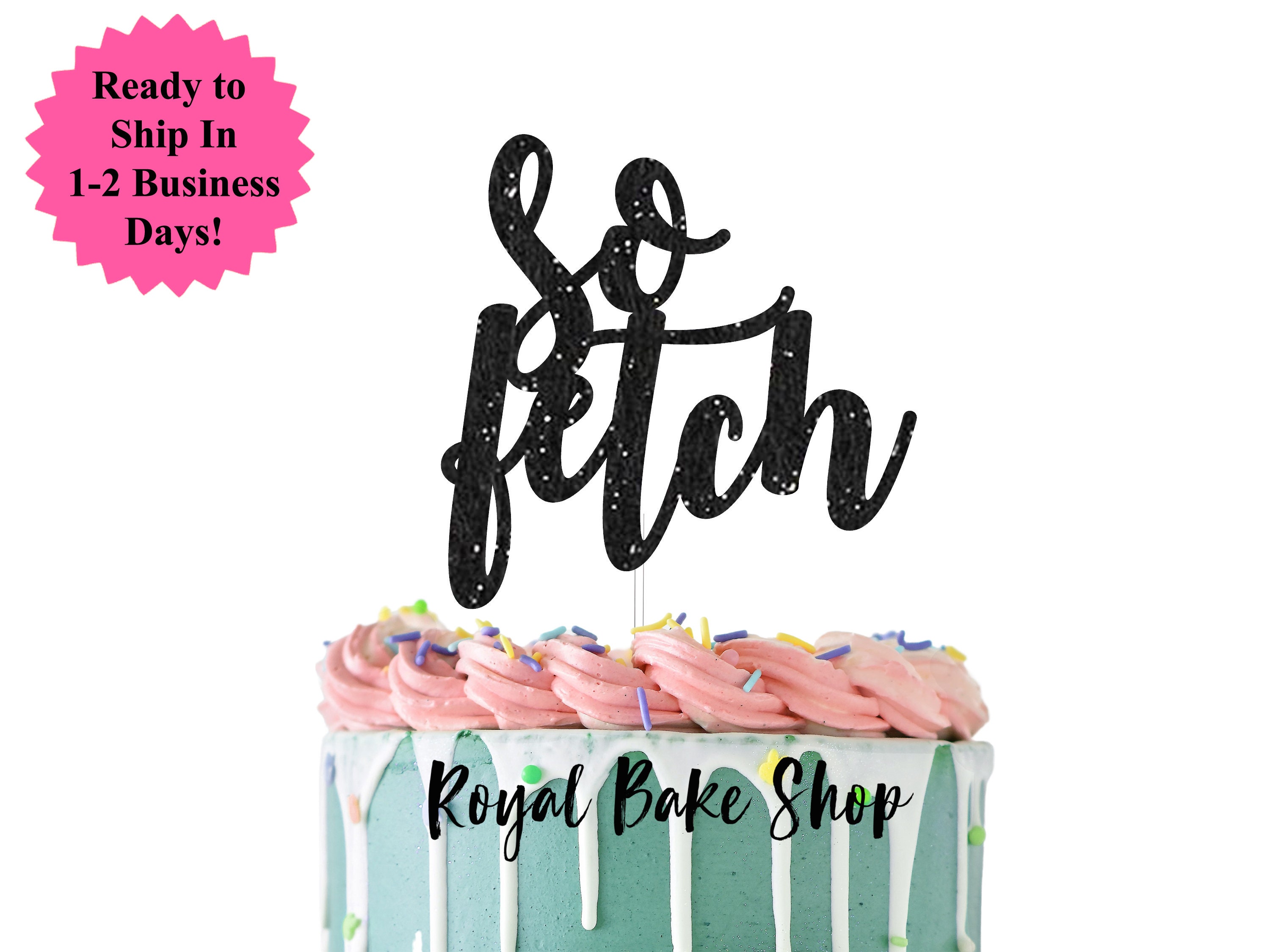 So Fetch Cake Topper, Mean Girls, Teen Trend Birthday, Girl Decorations ...
