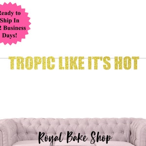 Tropic Like It's Hot Banner, Tropical Bachelorette Party Sign, Summer ...
