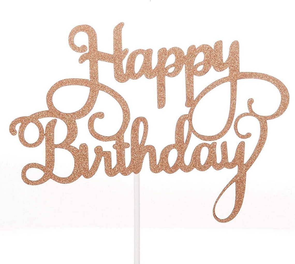 Cyber Sale Happy Birthday Cake Topper Glitter Rose Gold - Etsy