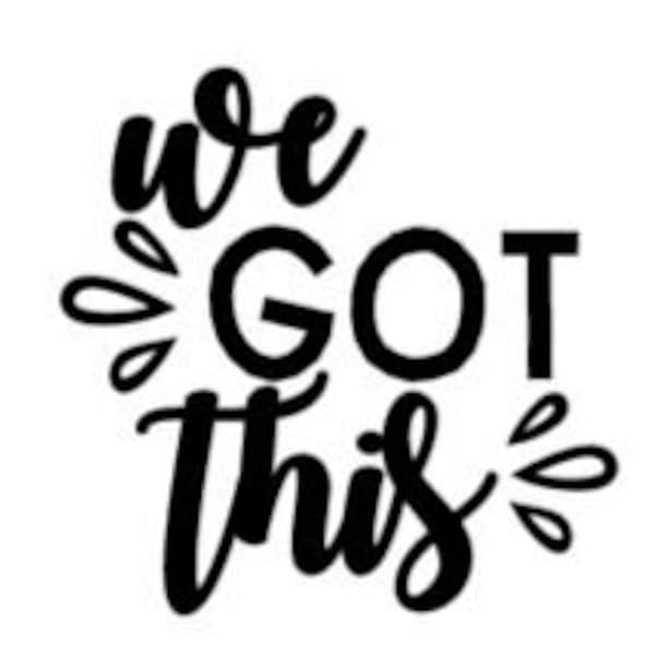 We Got This Png - Etsy