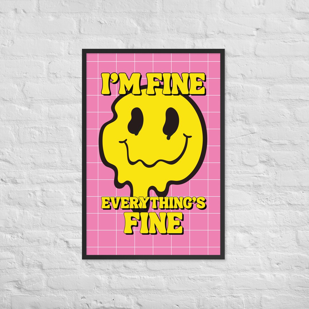 Smiley Face I'm Fine Everything's Fine Framed Art Print Framed Wall Art ...