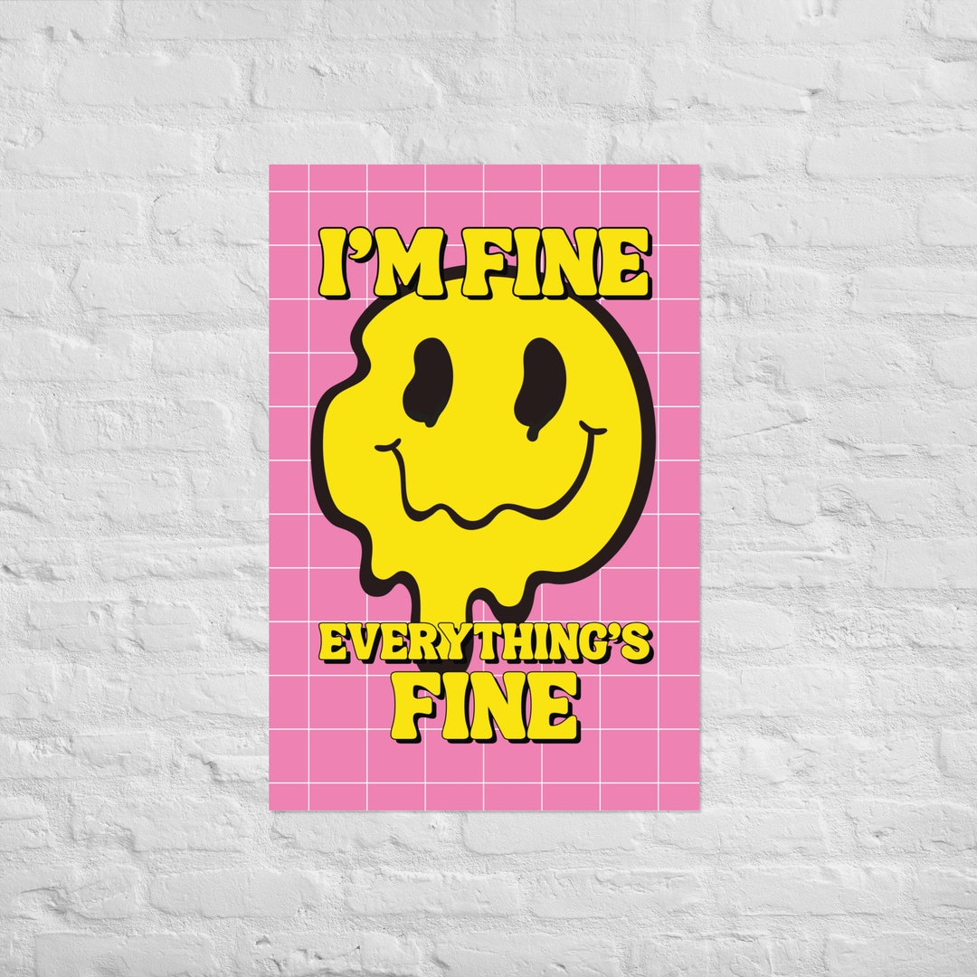 Smiley Face I'm Fine Everything's Fine Poster Print Wall Art 90's ...
