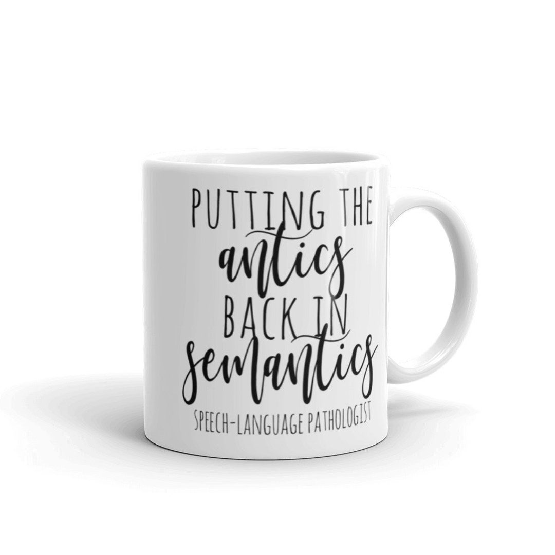 Speech Therapist Gift Mug / Speech Language Pathologist Funny Semantics ...