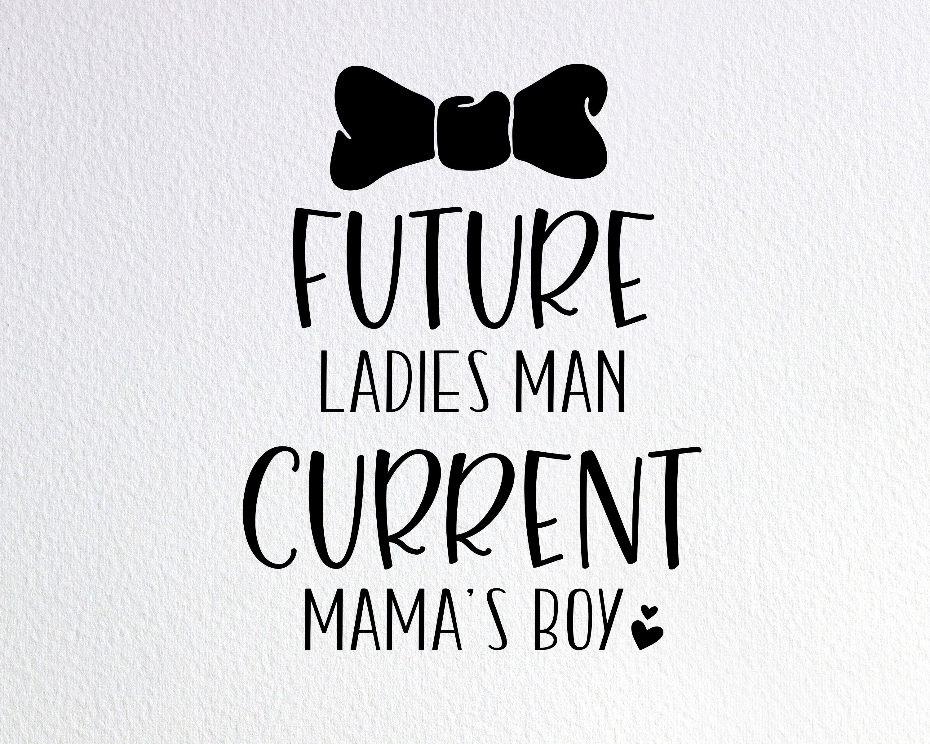 Future Ladies Man Current Mama's Boy Svg Funny Baby Boy - Etsy Israel