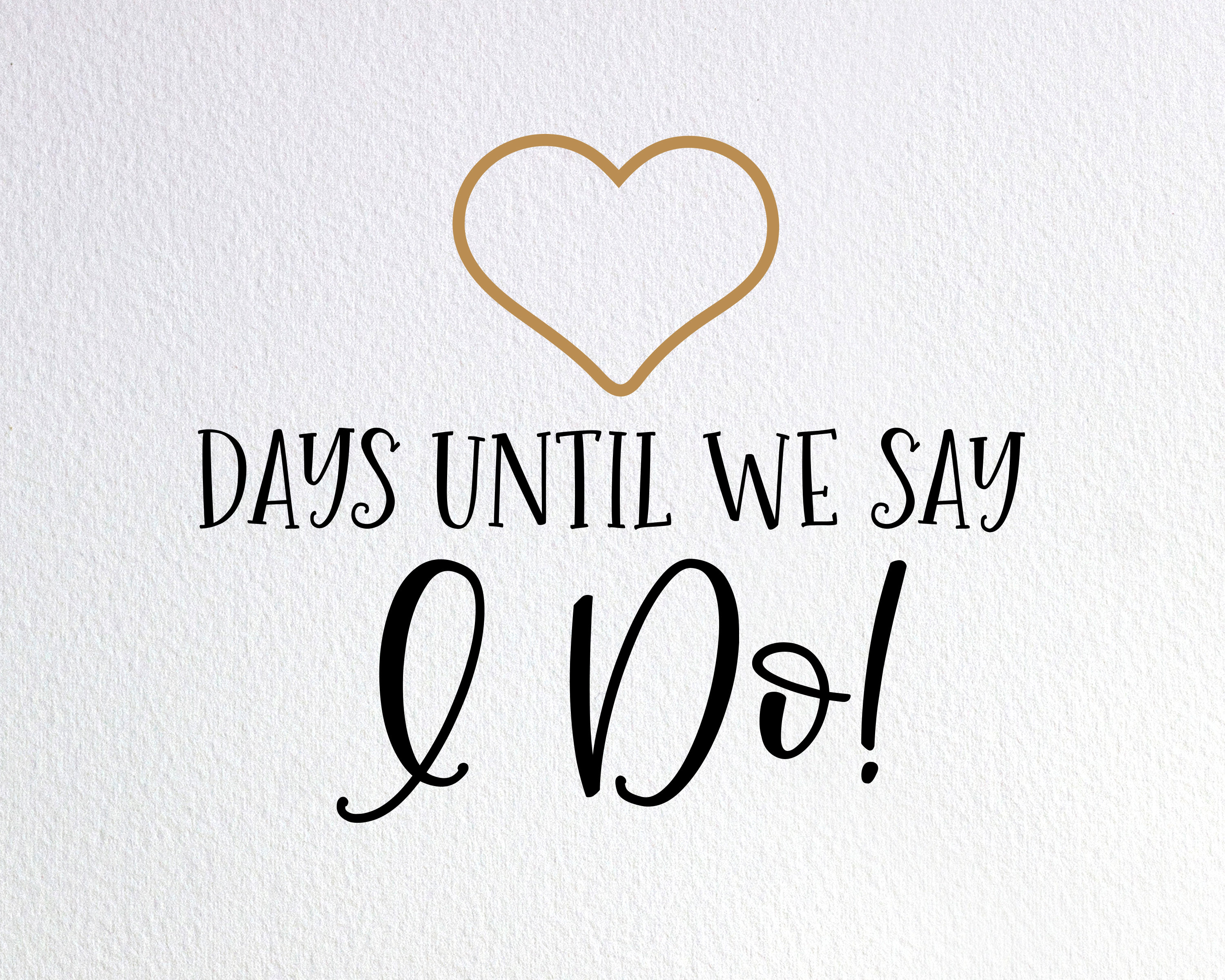 Days Until We Say I Do Svg Engagement Gift Svg Dxf Png Cut | Etsy