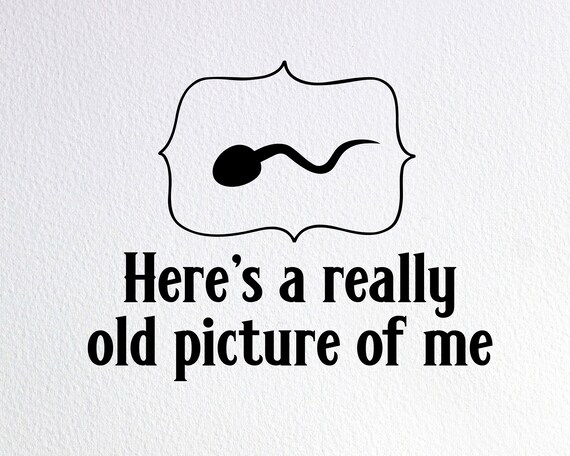 Here's A Really Old Picture of Me Svg Funny Adult Shirt - Etsy