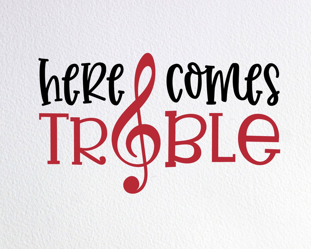 Here Comes Treble Svg, Funny Kids Shirt Svg, Treble Maker Svg, Dxf Png Cut File for Cricut ...