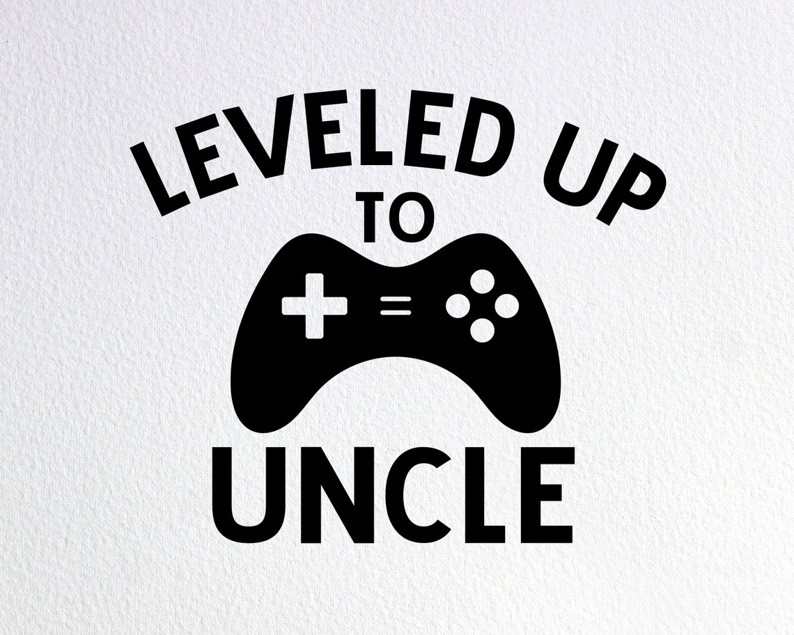 Leveled up to Uncle SVG: New Uncle Announcement Cut File (PNG, DXF) - Etsy