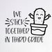 We Stick Together in Third Grade Svg, 3rd Grade Shirt Svg, Dxf Png Cut ...