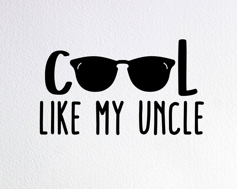 Cool Like My Uncle Svg, Funny Cool Uncle Shirt Svg, Dxf Png Cut File ...