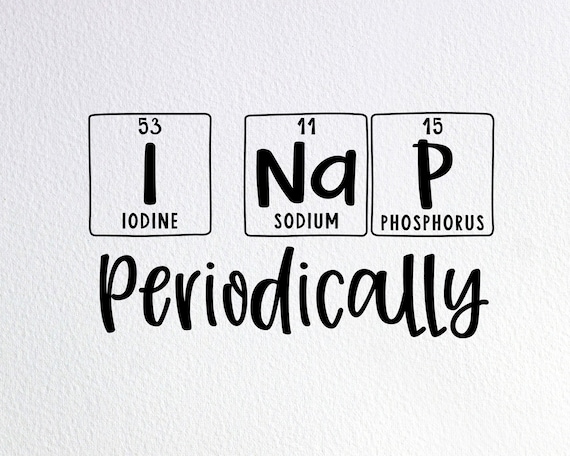 I Nap Periodically Svg Funny Chemistry Onesie Svg Funny | Etsy Canada