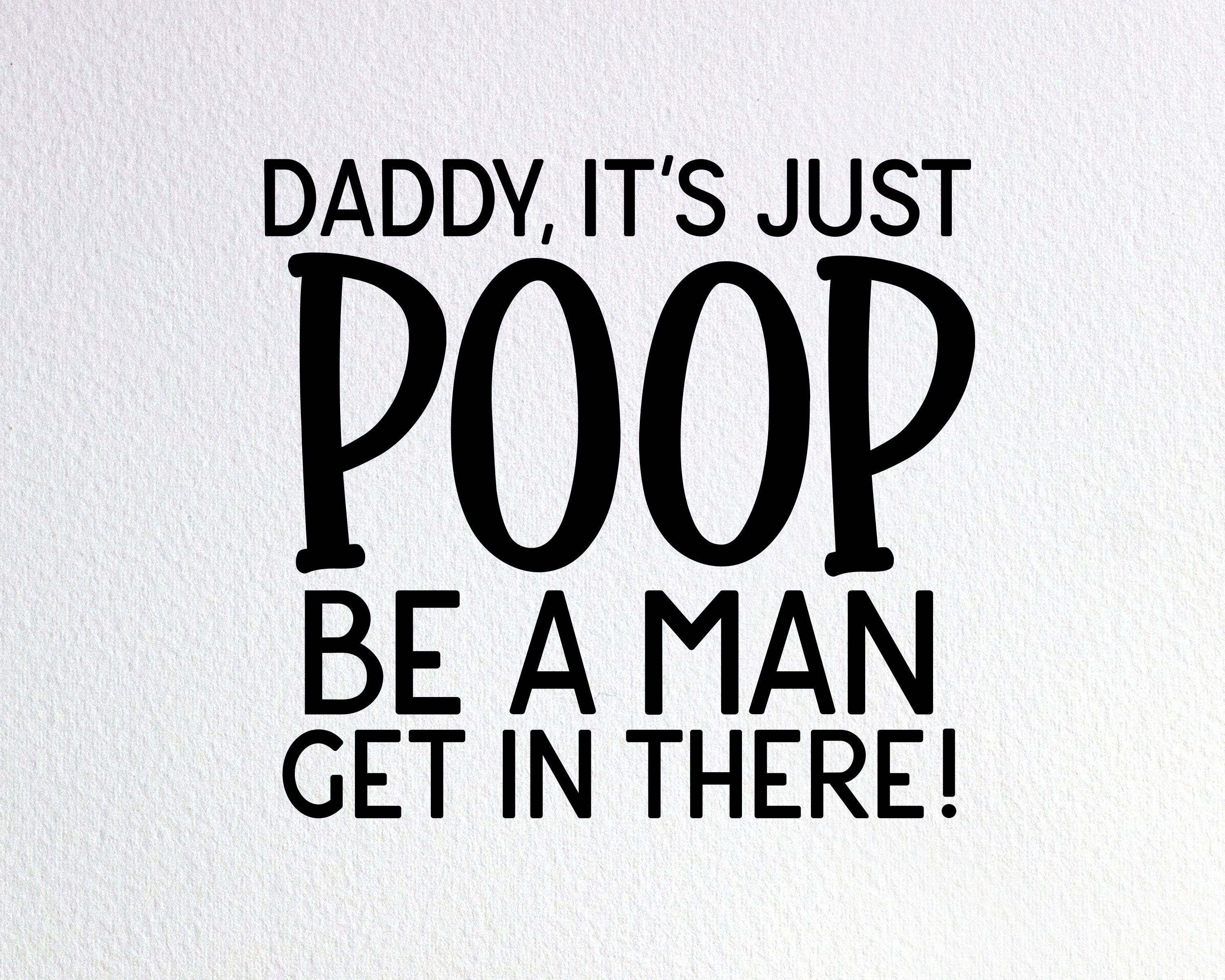 Funny New Dad Gift SVG: Daddy It's Just Poop Cut File - Etsy